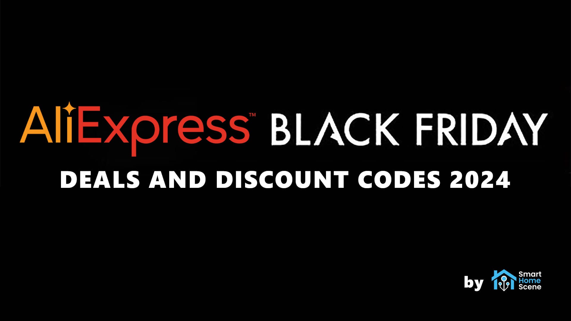 AliExpress Black Friday Smart Home Deals 2025 - SmartHomeScene